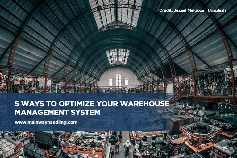 5 Ways to Optimize Your Warehouse Management System - Mainway Handling ...